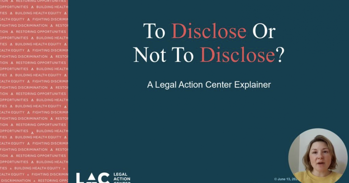 Legal Action Center | To Disclose or Not to Disclose Explainer Video